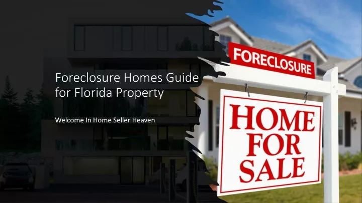 PPT - Foreclosure Homes Guide for Florida Property PowerPoint ...