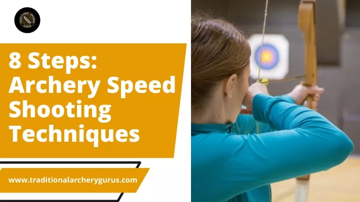 PPT - 8 Steps Archery Speed Shooting Techniques PowerPoint Presentation ...