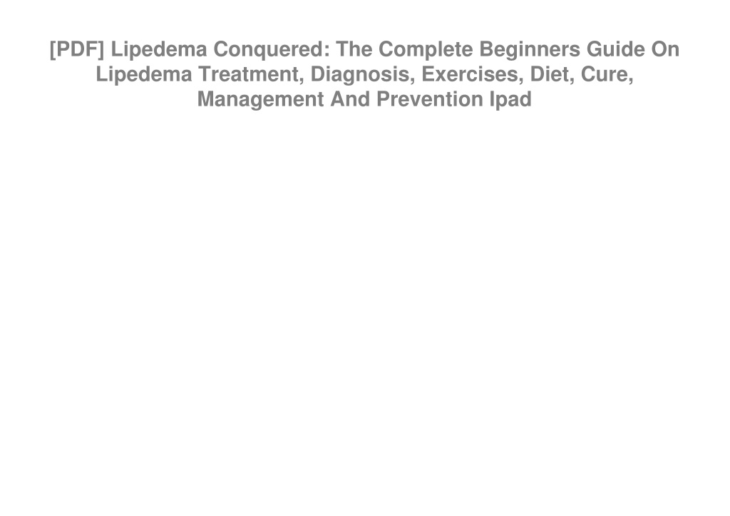 PPT - [PDF] Lipedema Conquered: The Complete Beginners Guide On ...