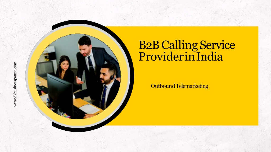 PPT - Business to Business (B2B) Calling Service Provider in India | DK ...