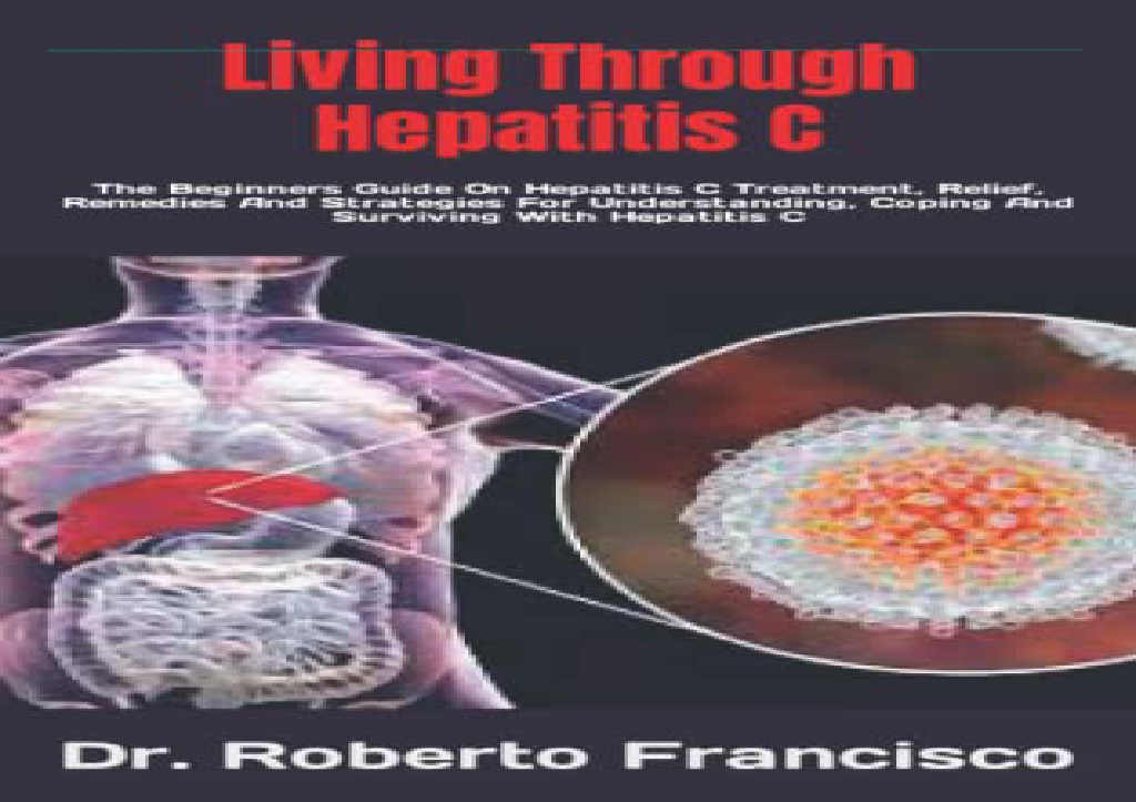 PPT - [PDF] Living Through Hepatitis C: The Beginners Guide On ...