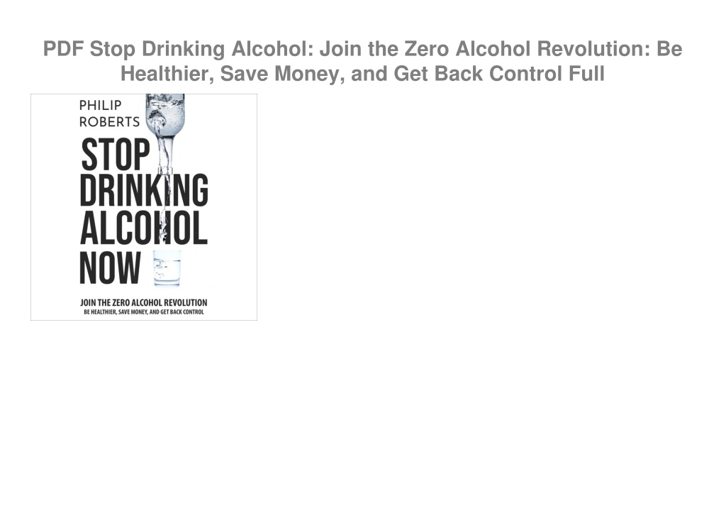 PPT - PDF Stop Drinking Alcohol: Join the Zero Alcohol Revolution: Be ...