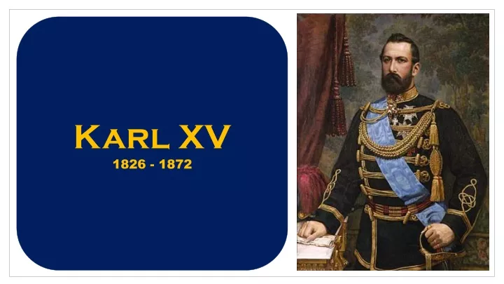 PPT - Karl XV PowerPoint Presentation, free download - ID:12021945