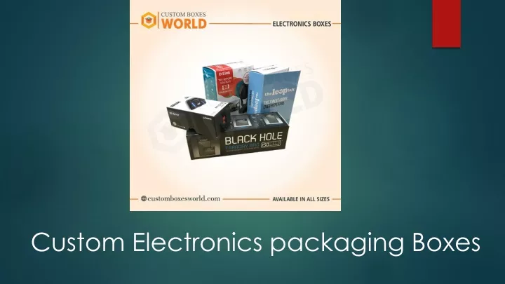 PPT - custom electronics packaging boxes PowerPoint Presentation, free ...