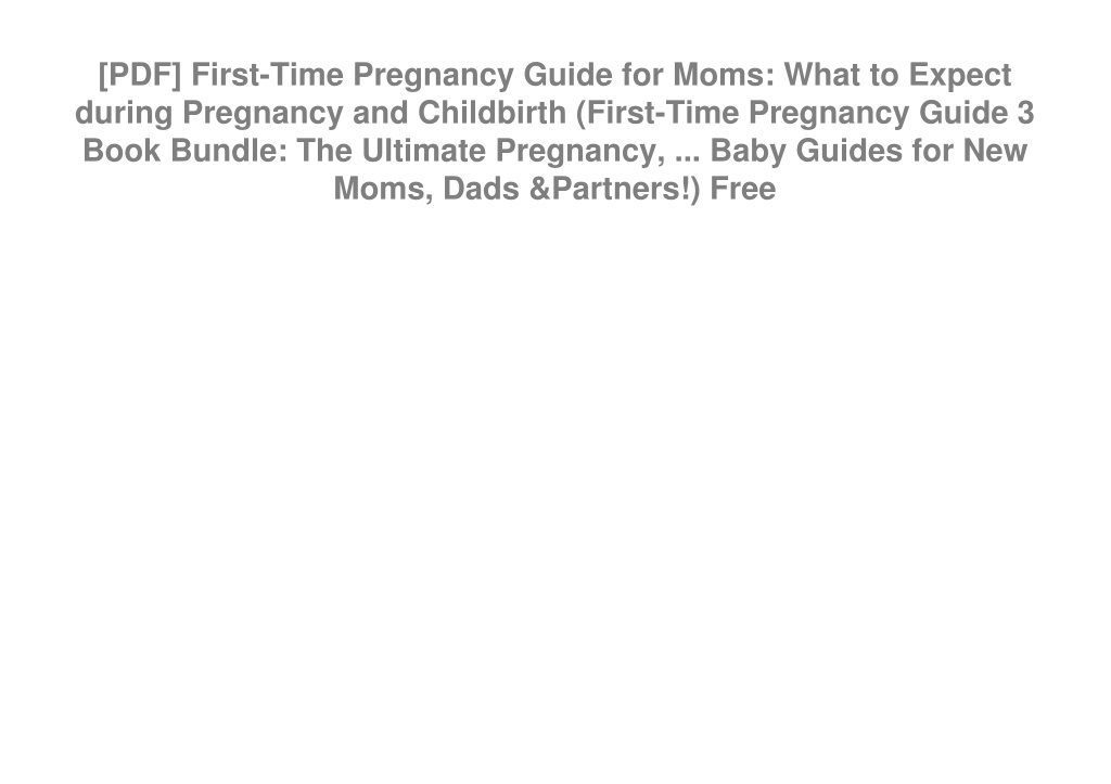 PPT - [PDF] First-Time Pregnancy Guide for Moms: What to Expect during ...