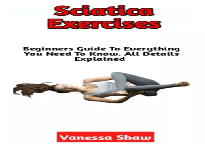 PPT - [PDF] Sciatica Exercises: A Beginners Step By Step Guide On How ...