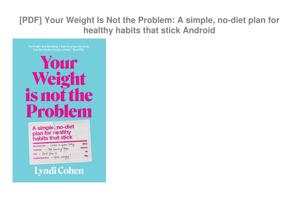 PPT - [PDF] Your Weight Is Not the Problem: A simple, no-diet plan for ...