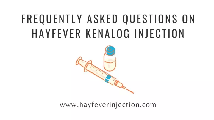 PPT - Frequently Asked Questions on Hayfever Kenalog Injection ...