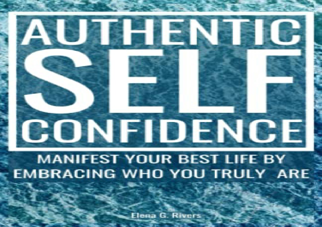 PPT - (PDF) Authentic Self-Confidence: Manifest Your Best Life by ...