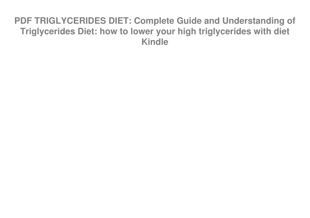 PPT - PDF TRIGLYCERIDES DIET: Complete Guide and Understanding of Triglycerides Diet: PowerPoint ...