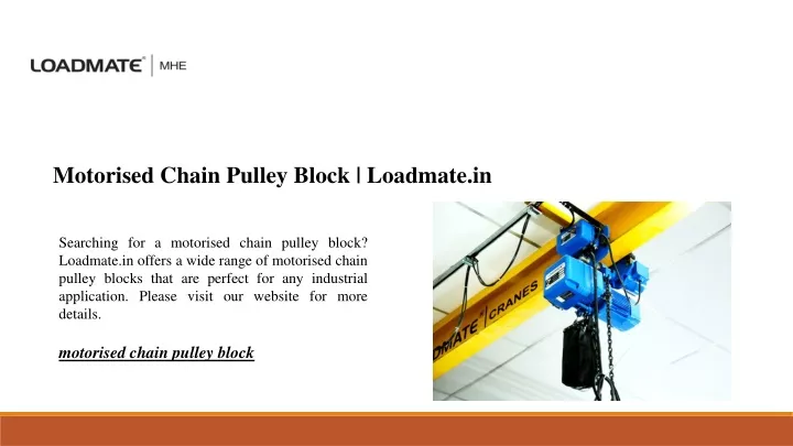 PPT - Motorised Chain Pulley Block | Loadmate.in PowerPoint ...