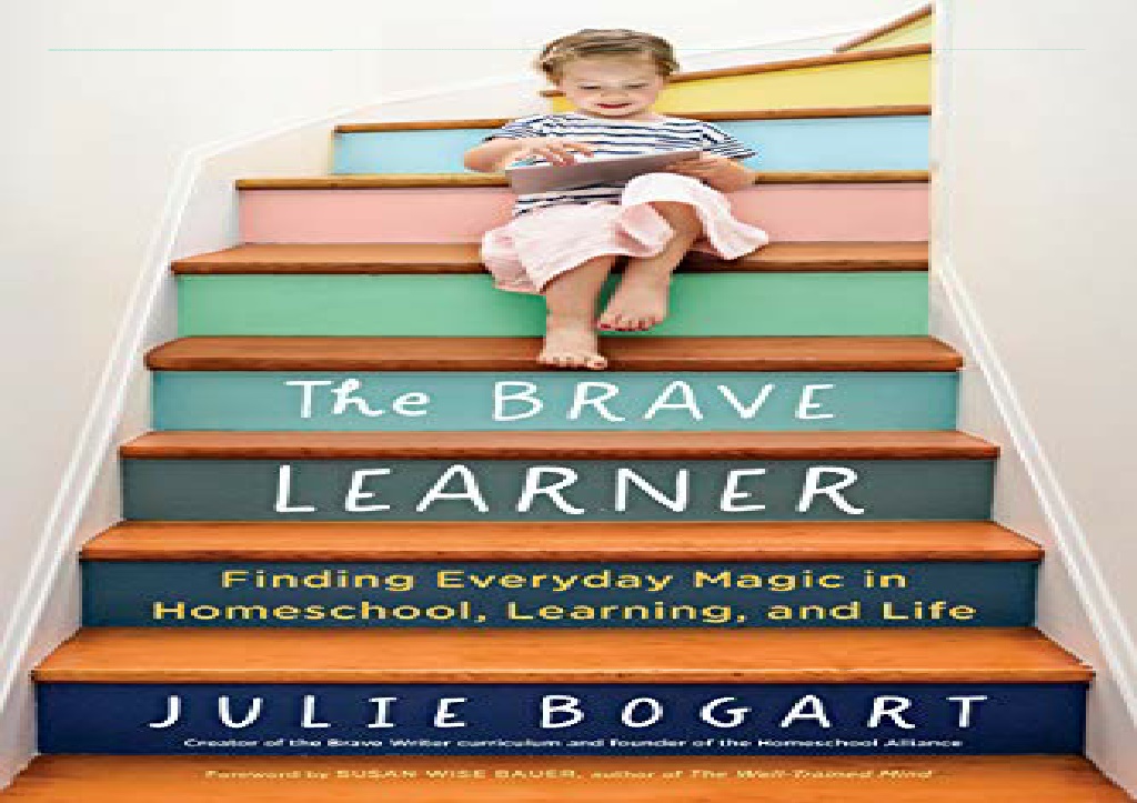 PPT - download The Brave Learner: Finding Everyday Magic in Homeschool ...