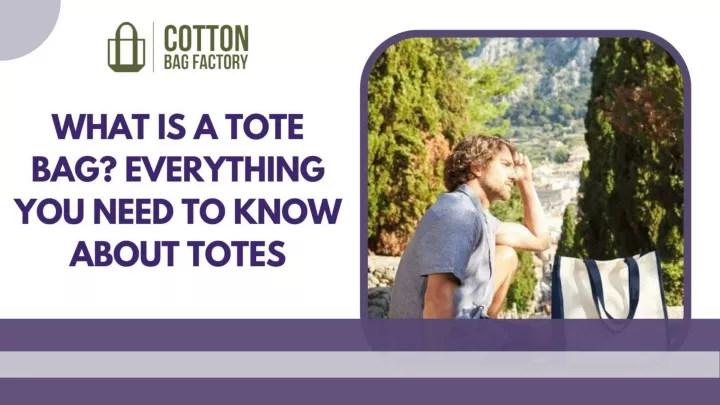 PPT - WHAT IS A TOTE BAG EVERYTHING? YOU NEED TO KNOW ABOUT TOTES ...