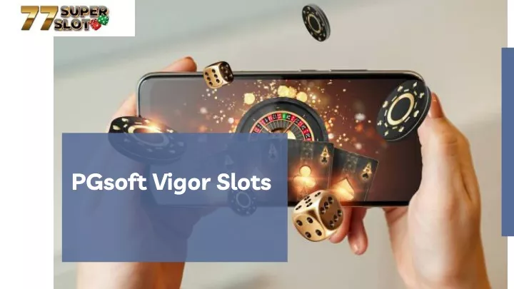 PPT - PGsoft Vigor Slots PowerPoint Presentation, free download - ID ...