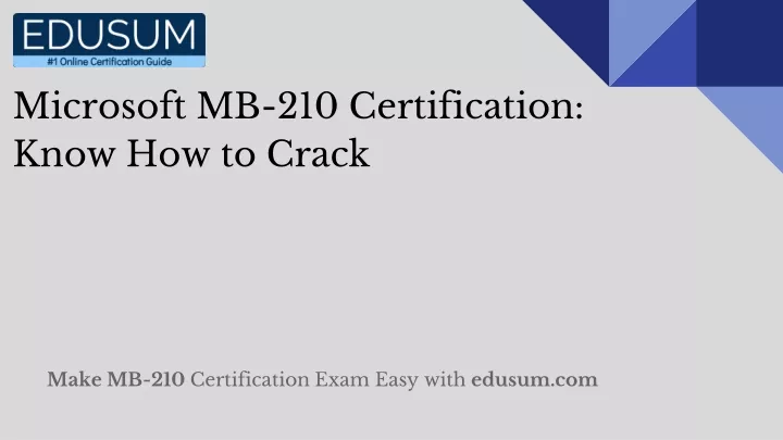 PPT - Microsoft MB-210 Certification: Know How to Crack PowerPoint ...