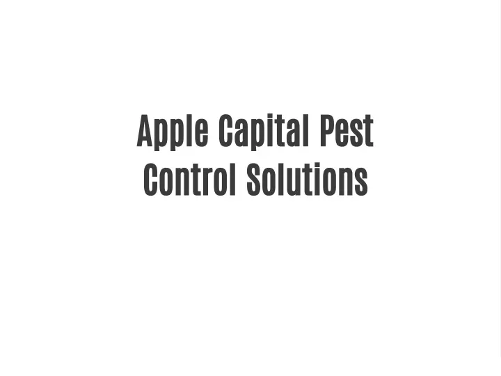 PPT - Apple Capital Pest Control Solutions PowerPoint Presentation ...