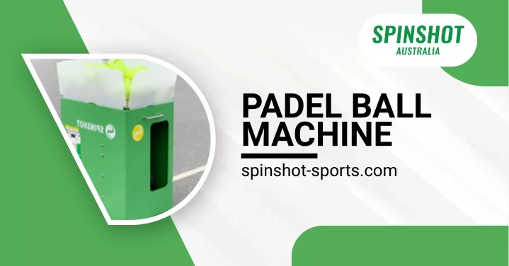 PPT - Get an advanced padel ball machine only at Spinshot sports ...