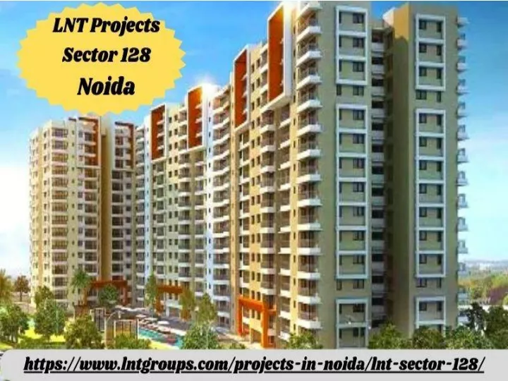 PPT - LNT Project in Sector 128 Noida With comfort and convenience Life ...