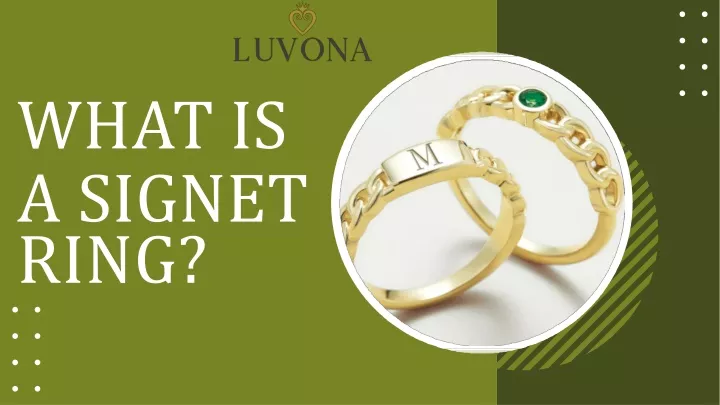 PPT - What is a Signet Ring? PowerPoint Presentation, free download ...