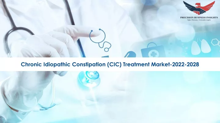 PPT - Chronic Idiopathic Constipation (CIC) Treatment Market Trends, Industry Analysis ...