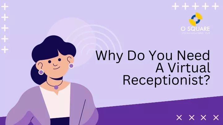 PPT - Why Do You Need A Virtual Receptionist? PowerPoint Presentation ...