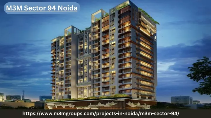 PPT - M3M Sector 94 Noida: A Comprehensive Guide to the Latest Real ...