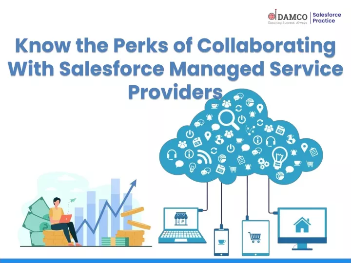 PPT - Know the Perks of Collaborating With Salesforce Managed Service ... PPT - Know the Perks of Collaborating With Salesforce Managed Service ...