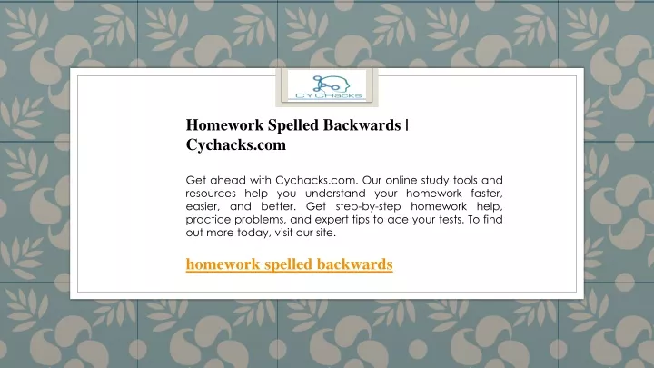 PPT - Homework Spelled Backwards Cychacks.com PowerPoint Presentation ...