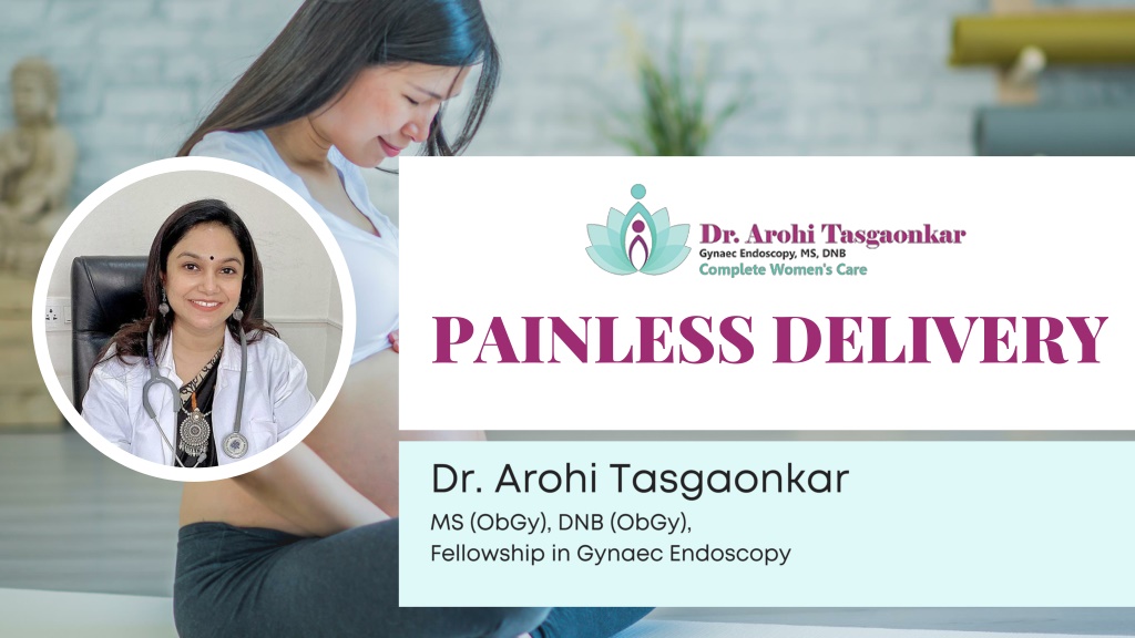 PPT - Painless Delivery - Dr. Arohi Tasgaonkar PowerPoint Presentation ...