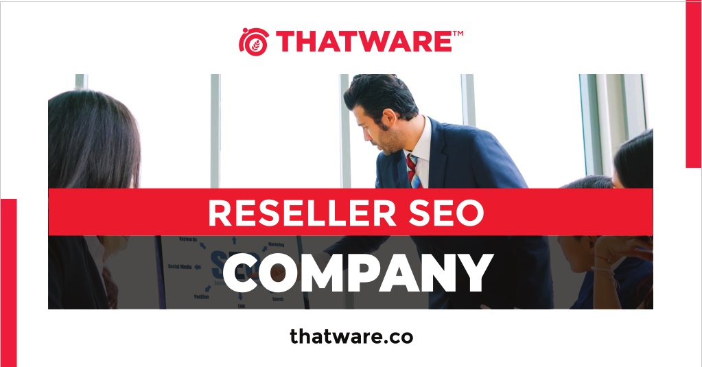 PPT - Partner with ThatWare - Leading Reseller SEO Company for Agencies ...