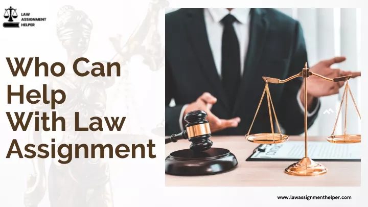 PPT - Law Assignment Help: Who Can Help With Law Assignment Help ...