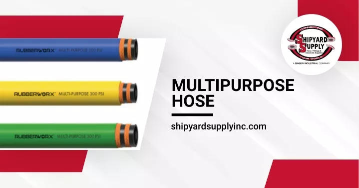 PPT - Looking For MultiPurpose Hose? Visit Shipyard Supply! PowerPoint ...