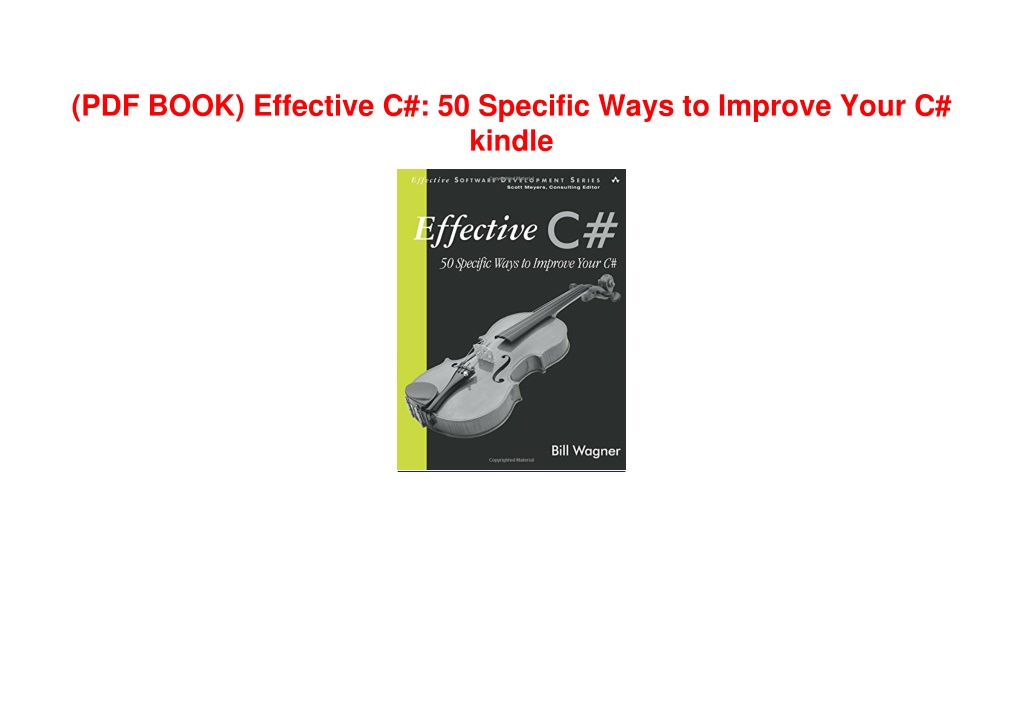 PPT - (PDF BOOK) Effective C#: 50 Specific Ways to Improve Your C# ... PPT - (PDF BOOK) Effective C#: 50 Specific Ways to Improve Your C# ...