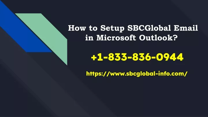 PPT - How to Setup SBCGlobal Email in Microsoft Outlook? 1-833-836-0944 ...