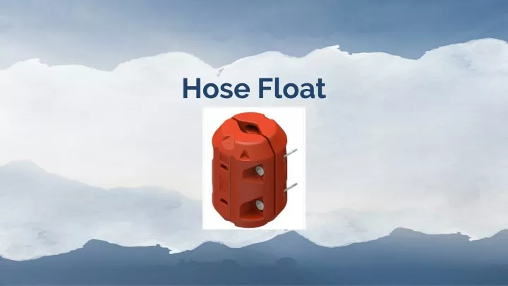 PPT - Hose Float PowerPoint Presentation, free download - ID:12066329
