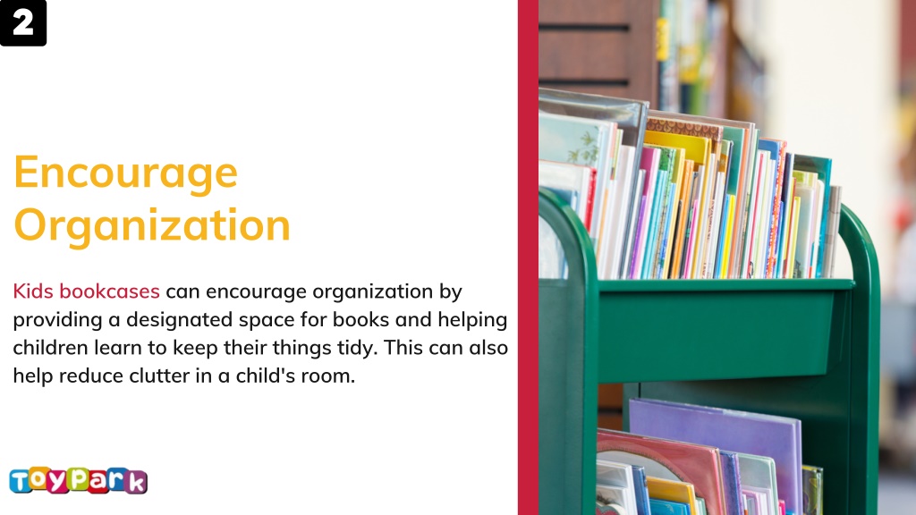 PPT - Amazing Benefits Of Kids Bookcases - ToyPark Australia PowerPoint ...