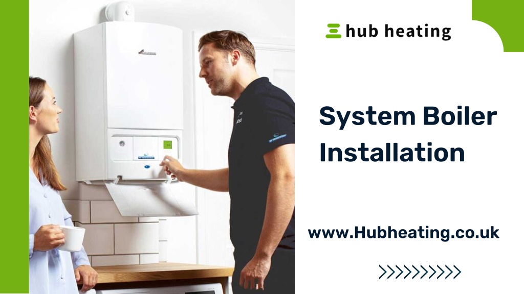 PPT - System Boiler Installation - Hub heating PowerPoint Presentation ...
