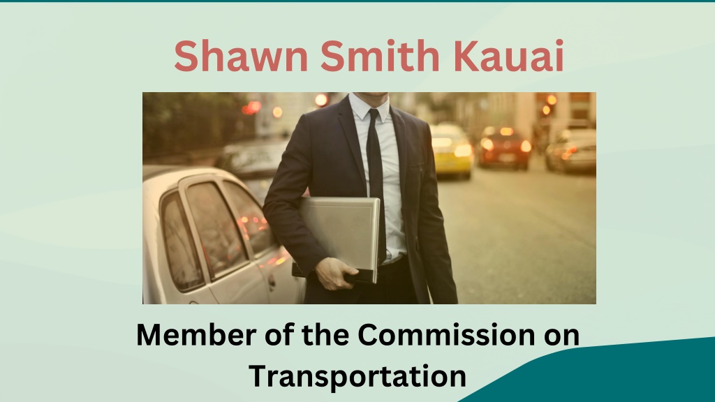 PPT - Shawn Smith Kauai - Member of the Commission on Transportation PowerPoint Presentation ...