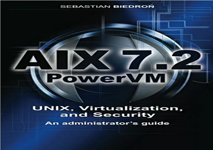 PPT - √(PDF BOOK) AIX 7.2, PowerVM - UNIX, Virtualization, and Security ...
