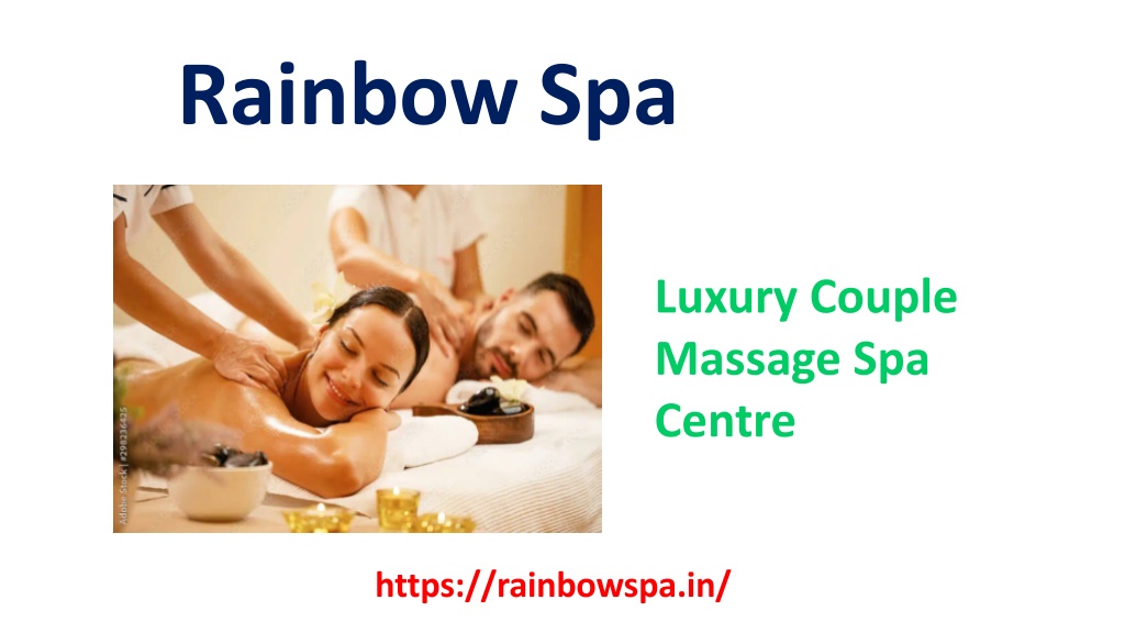 PPT - Luxury Couple Massage Spa Centre- Rainbow Spa PowerPoint ...