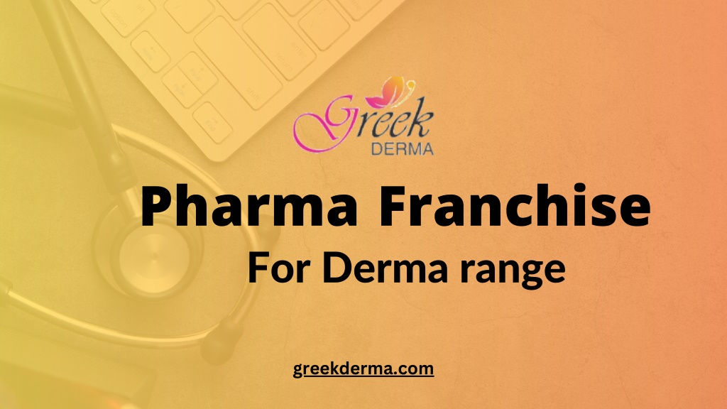 PPT - Pharma Franchise For Derma Range | Greek Derma PowerPoint ...