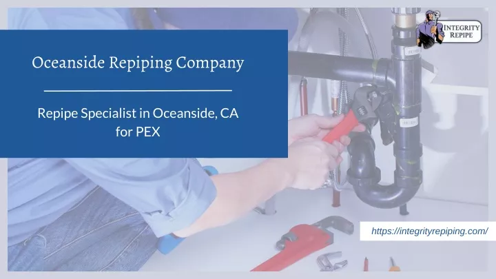 PPT - Oceanside Repiping Company | Integrity Repipe PowerPoint ...