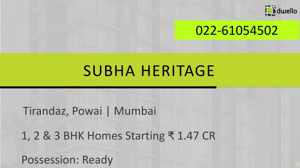 PPT - Subha Heritage - 1,2&3 BHK Homes in Mumbai Dwello PowerPoint Presentation - ID:12084144