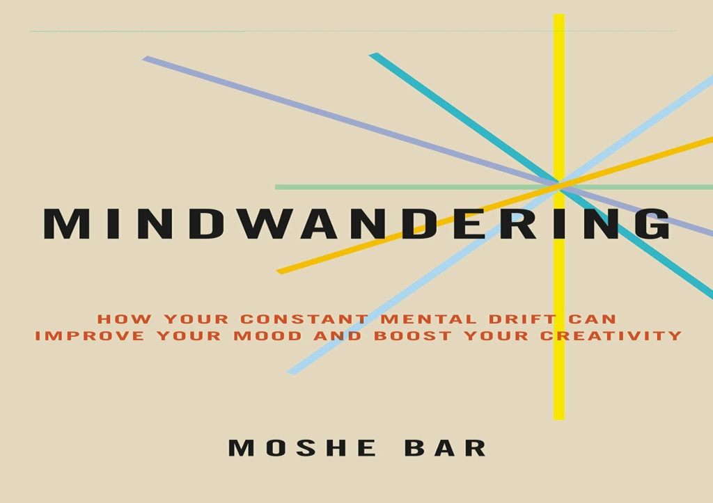 PPT - (PDF/DOWNLOAD) Mindwandering: How Your Constant Mental Drift Can ...