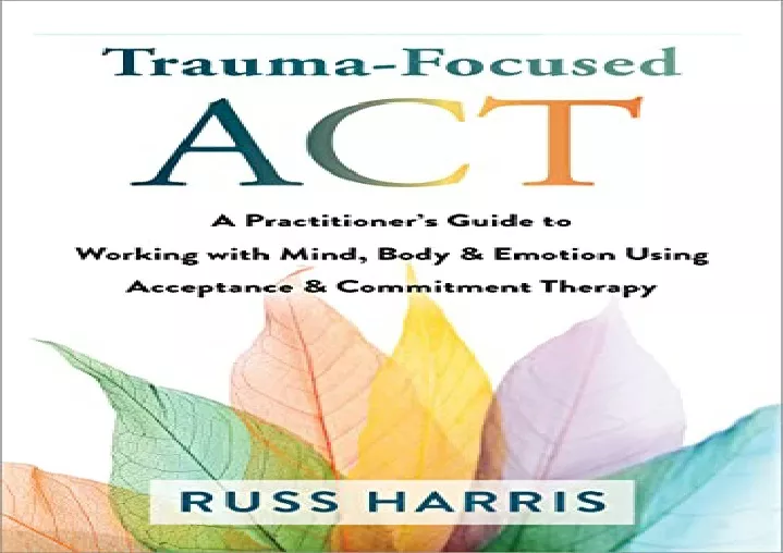 PPT - PDF√ Trauma-Focused ACT: A Practitioner’s Guide to Working with ...