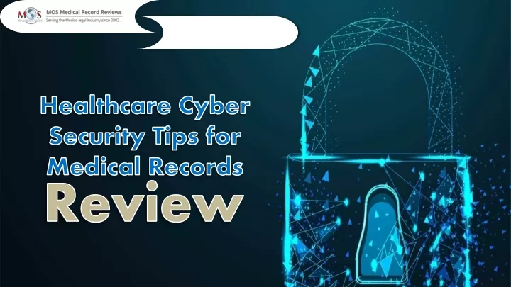 PPT - Healthcare Cyber Security Tips for Medical Records Review ...