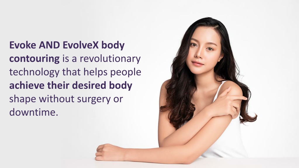 PPT - Discover the Benefits of Evoke and EvolveX Body Sculpting at ...
