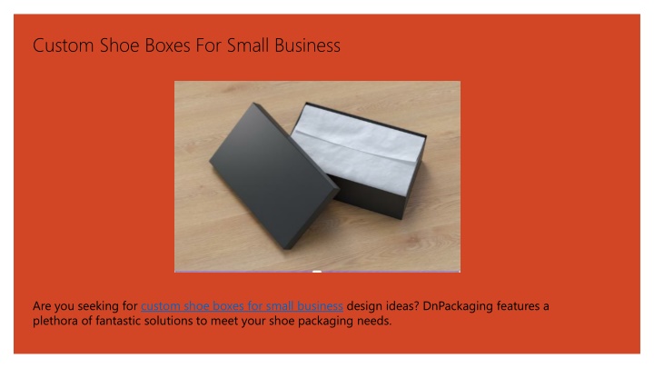 PPT - Custom Shoe Boxes For Small Business PowerPoint Presentation ...