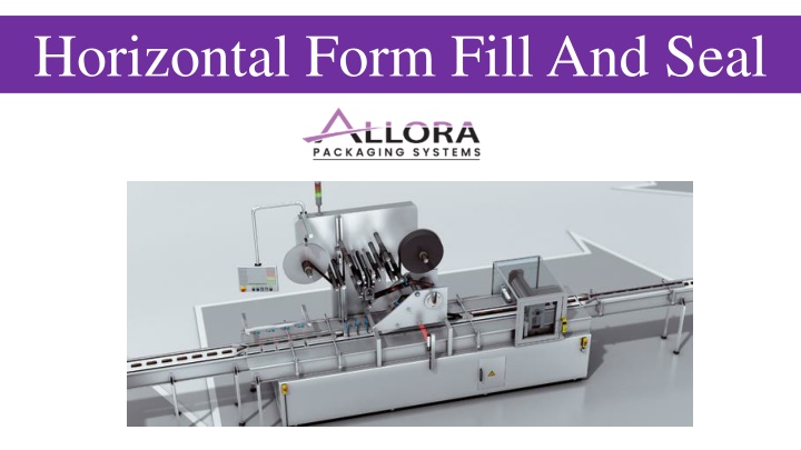PPT - Horizontal Form Fill And Seal PowerPoint Presentation, free ...