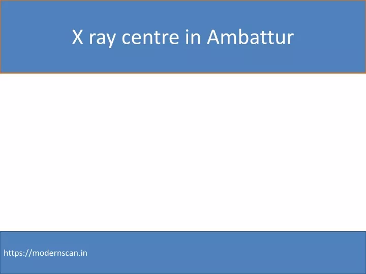 PPT - X ray centre in Ambattur PowerPoint Presentation, free download ...